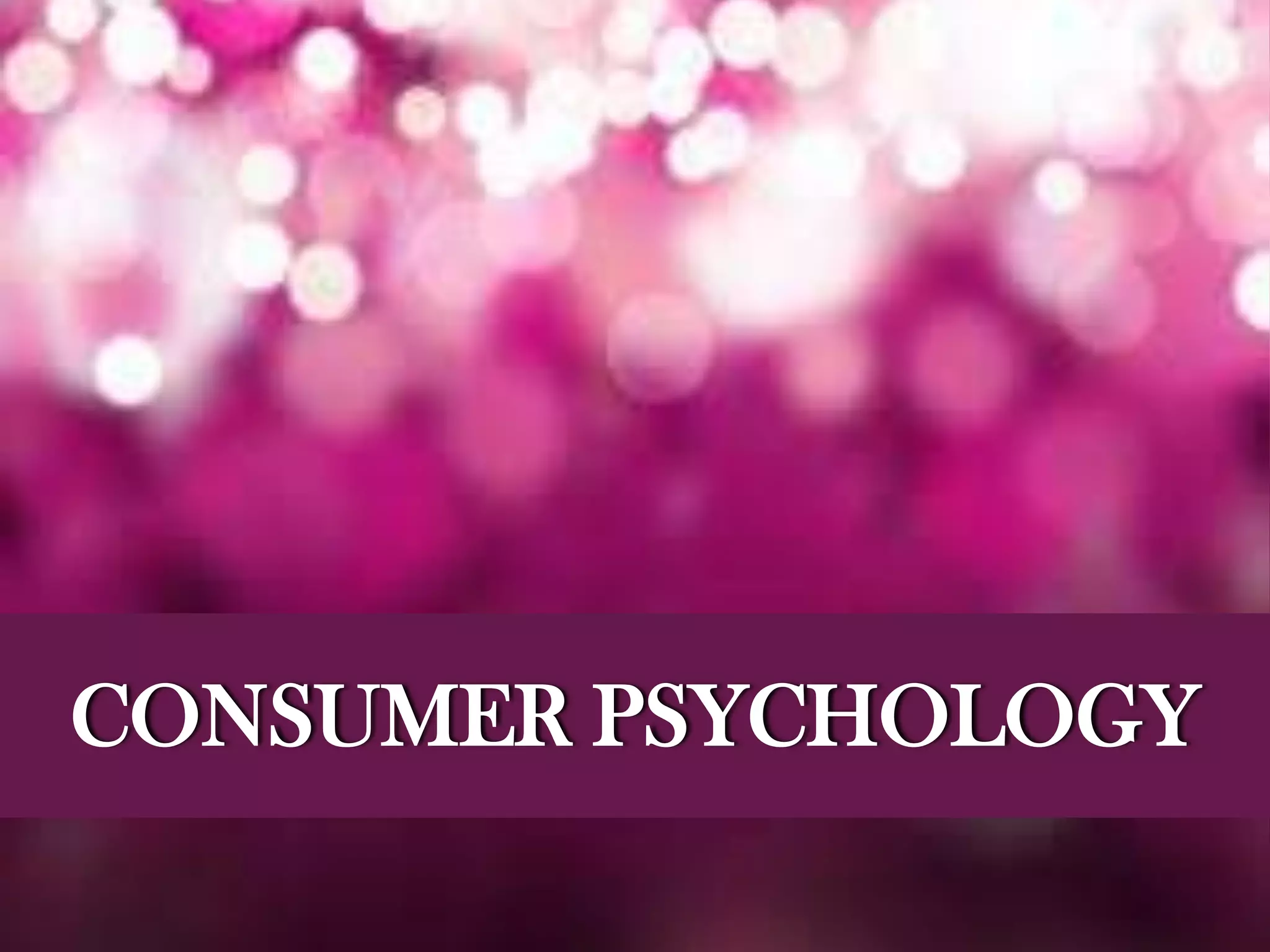 Consumer psychology | PPTX