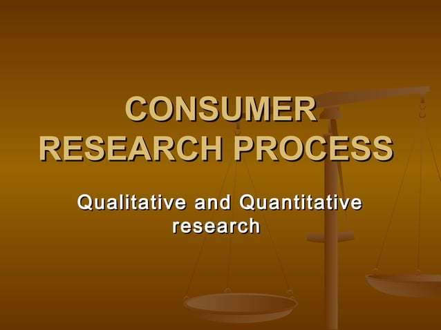 Consumer research process (1) | PPT | Business | Business and Finance