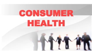 CONSUMERS-HEALTH-MAPEH-PPT-Presentation- | PPTX