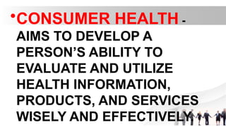 CONSUMERS-HEALTH-MAPEH-PPT-Presentation- | PPTX