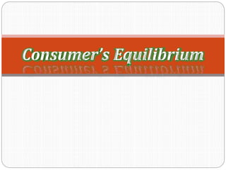 CONSUMERS EQUILIBRIUM.pptx