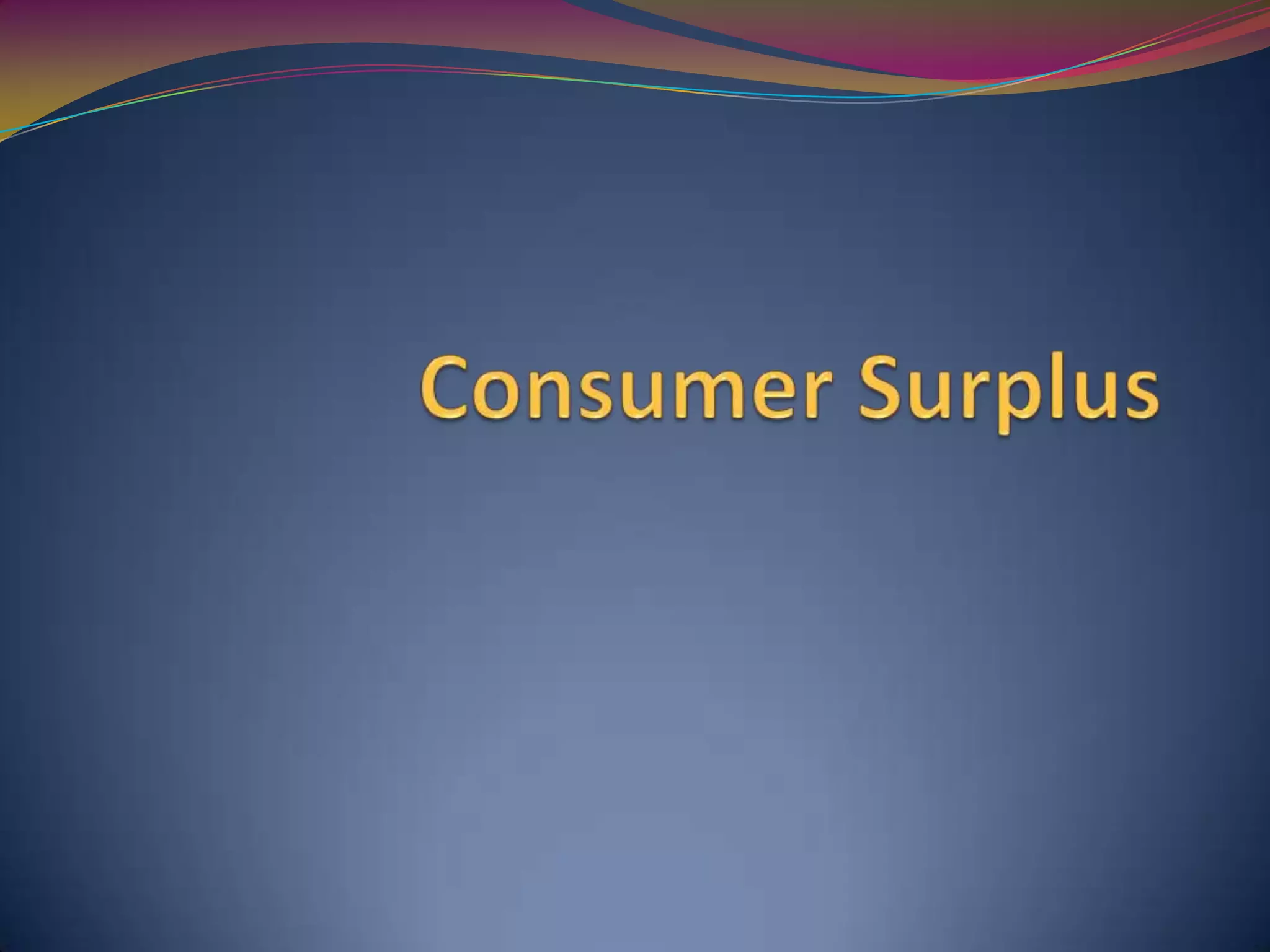 Consumer surplus | PPTX