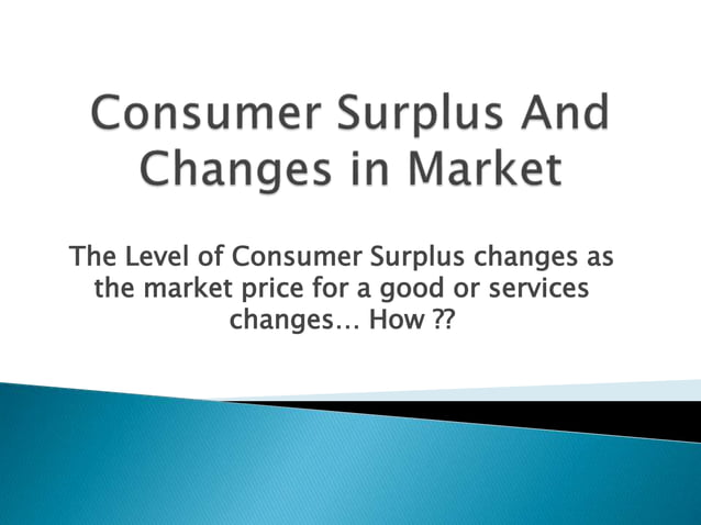 Consumer surplus | PPTX | Business | Business and Finance
