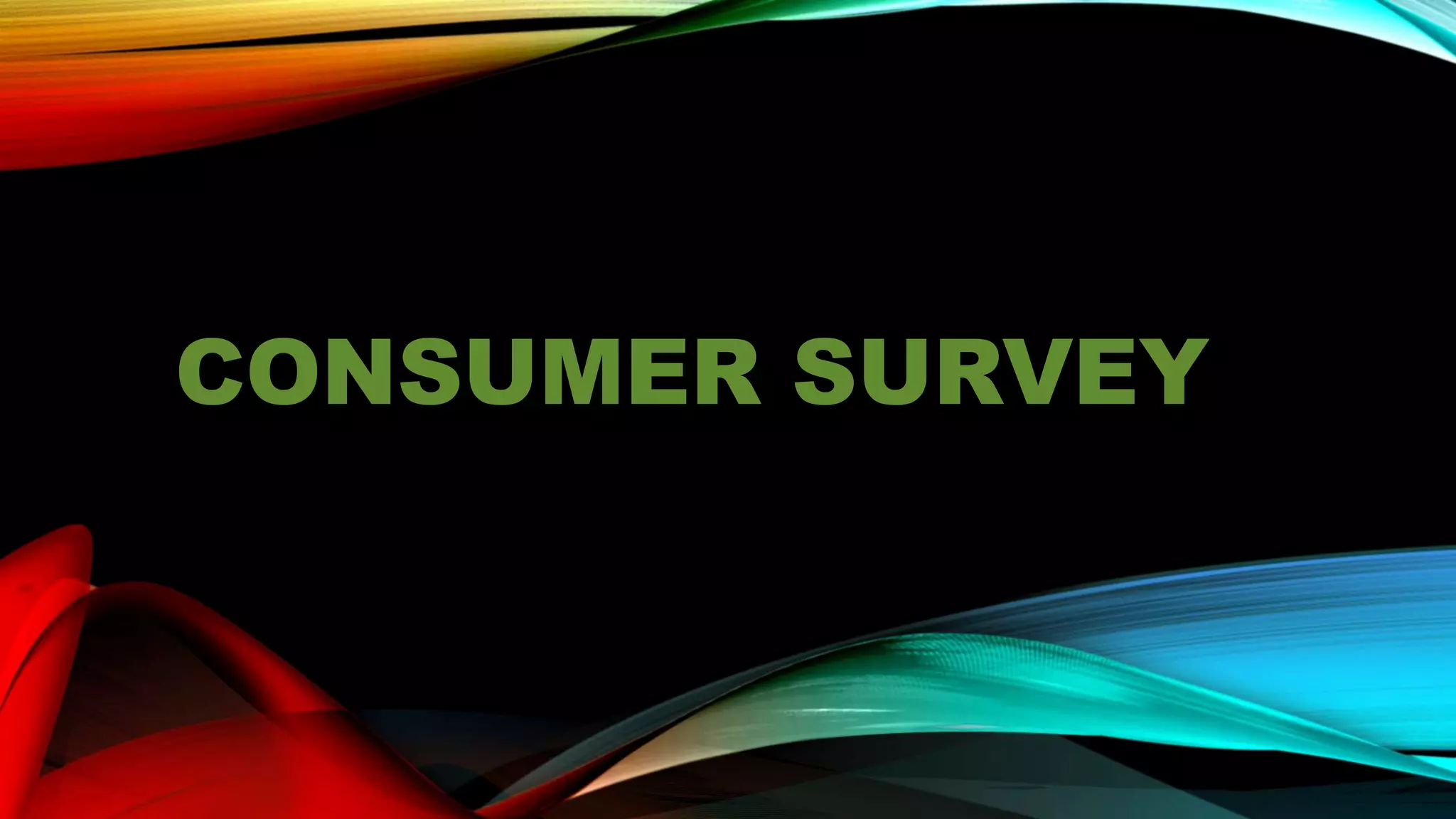 Consumer survey sheetal | PPT