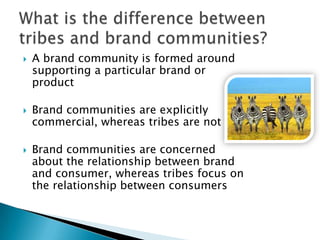 Consumer tribes and the benefits of marketing to them | PPTX