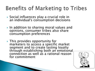 Consumer tribes and the benefits of marketing to them | PPTX