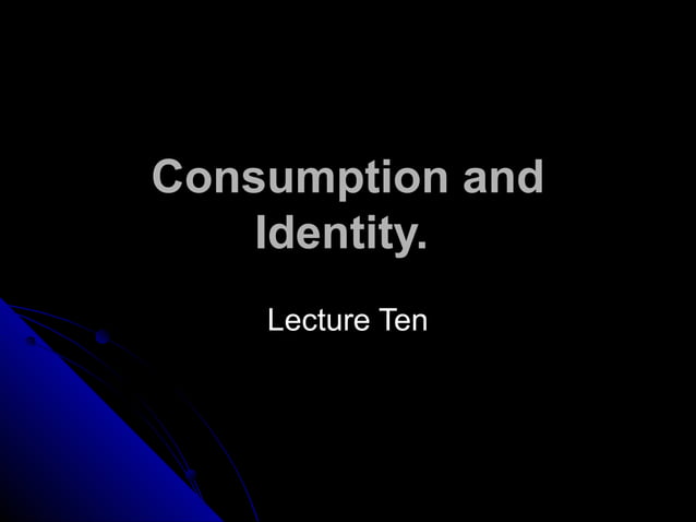 Consumption and identity | PPT