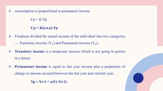 Consumption function is explained in detail with the use of four ...