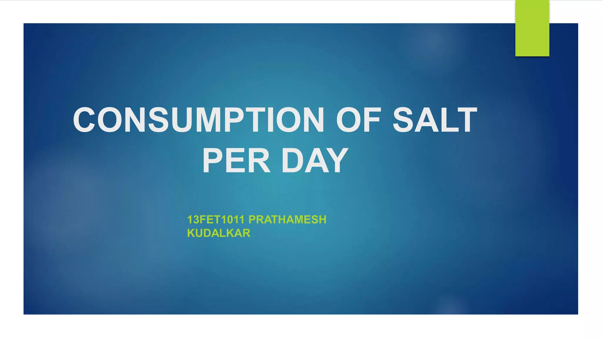 Consumption of Salt per day in India | PPTX