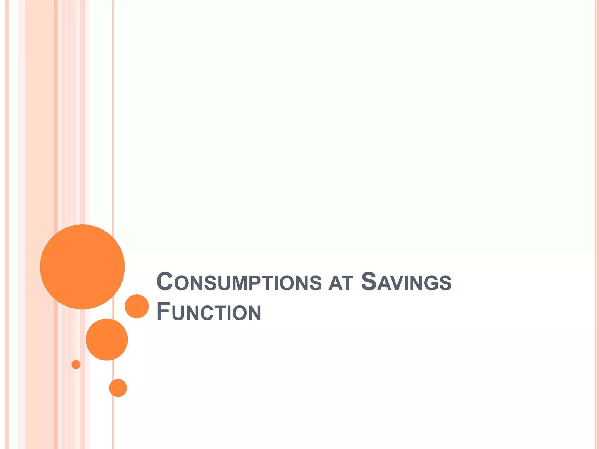 Consumptions at savings function | PPTX