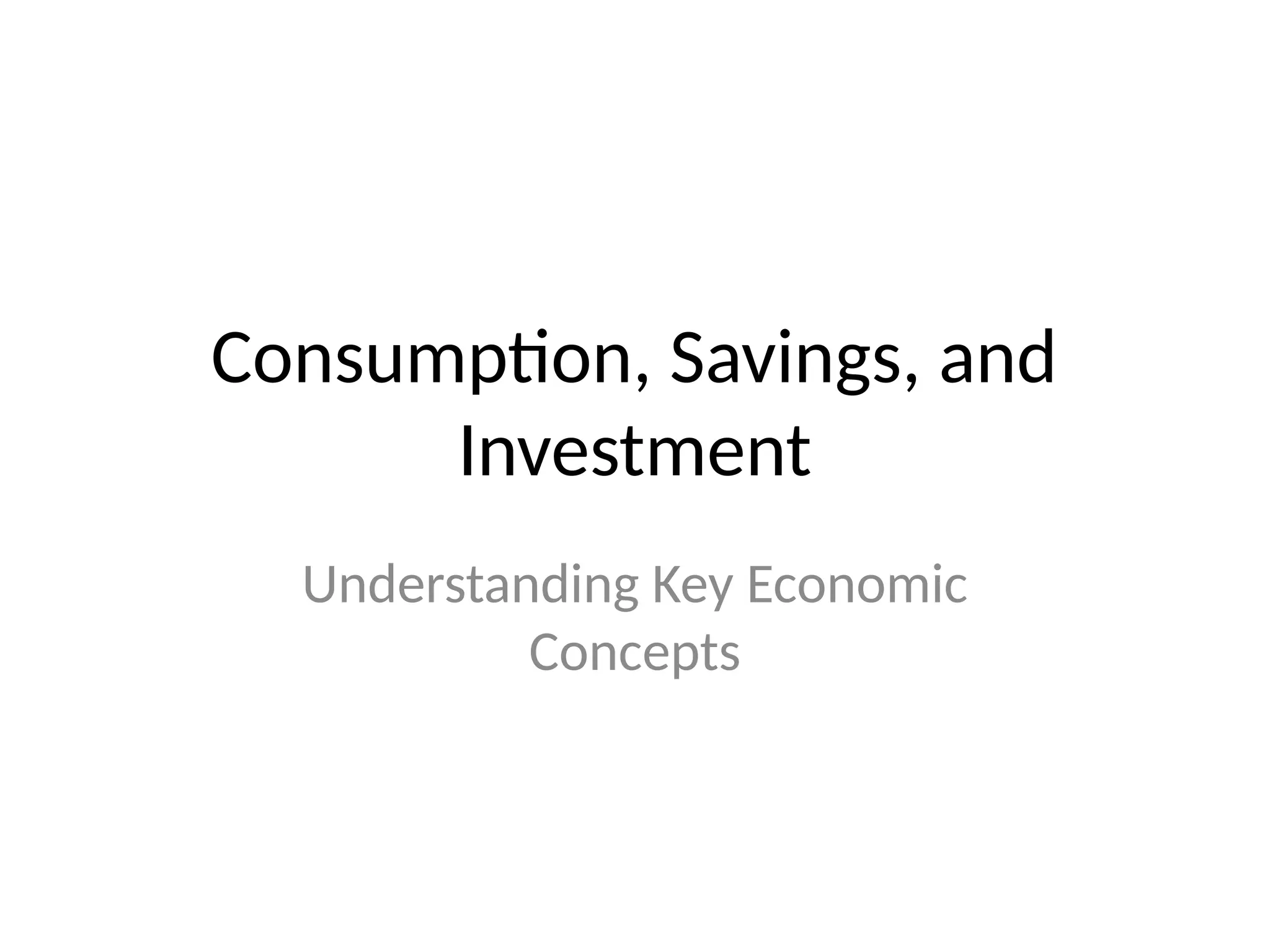 Consumption_Savings_Investment_Presentation.pptx