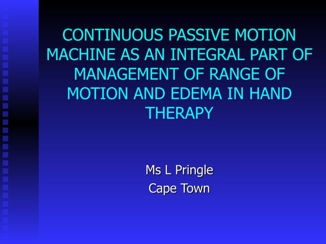 Hand Therapy - Continuous Passive Motion | PPT