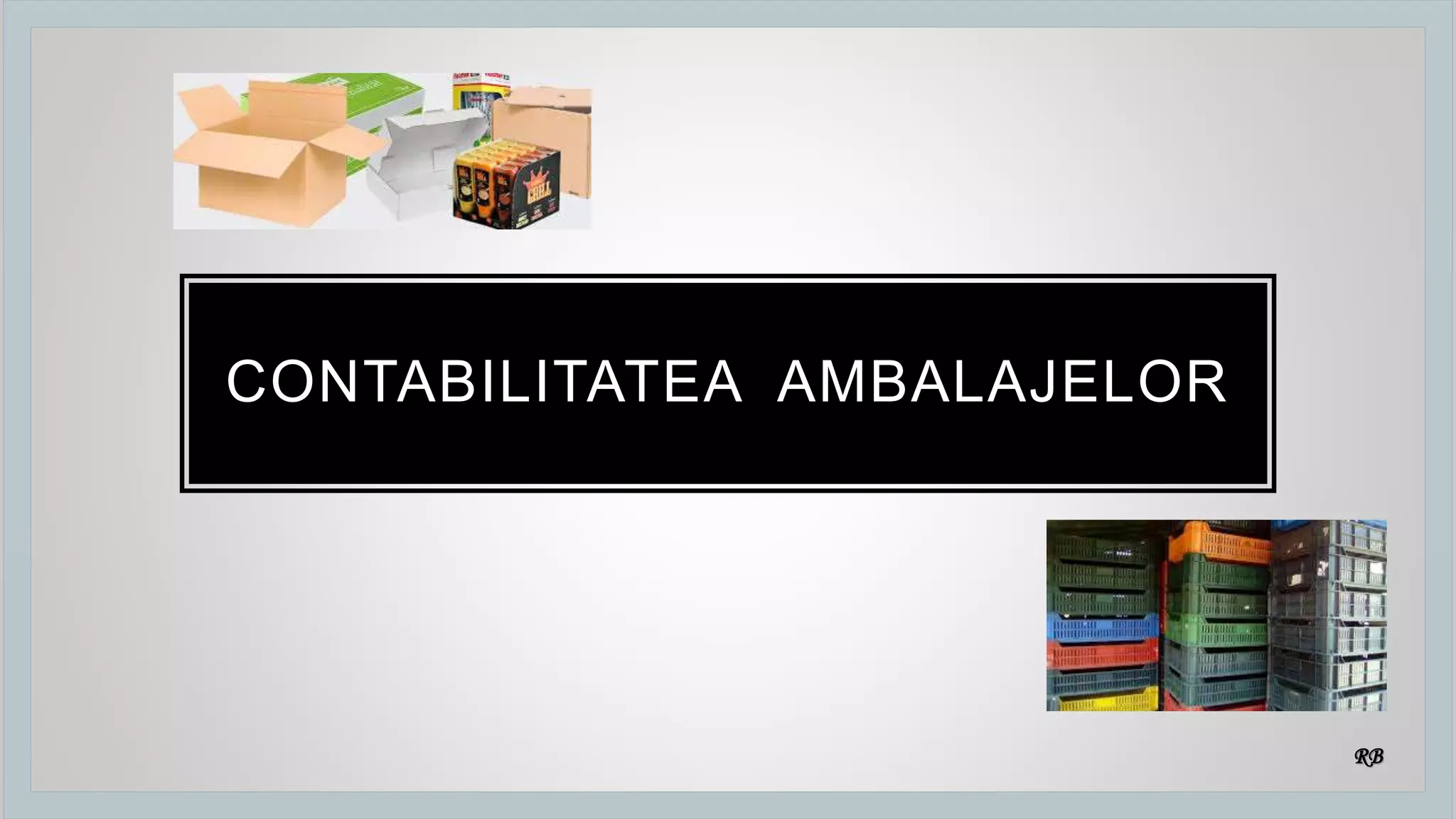 Contabilitatea ambalajelor | PPTX