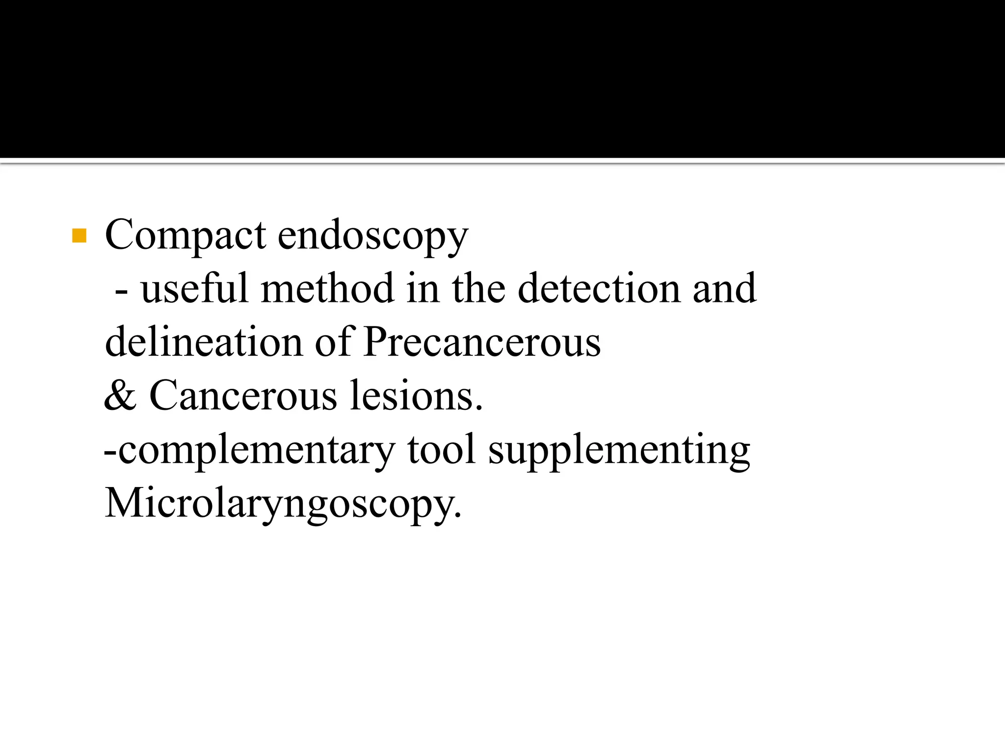 Contact and Compact Endoscopy in ENT | PPTX