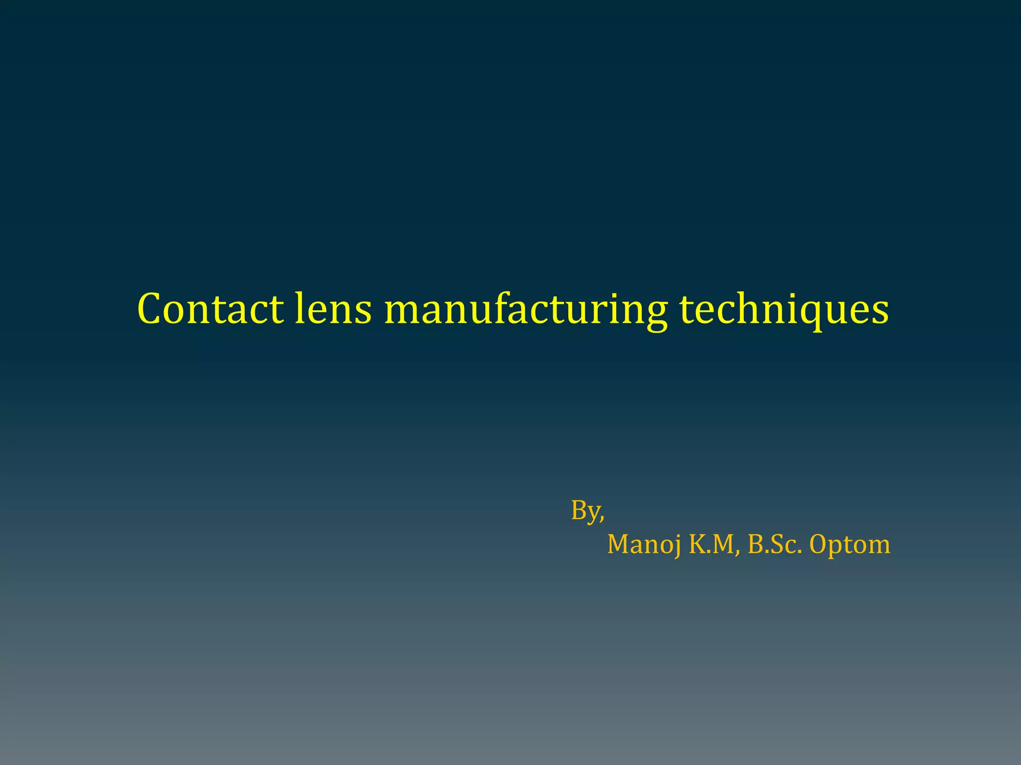 Contact lens manufacturing techniques | PPT