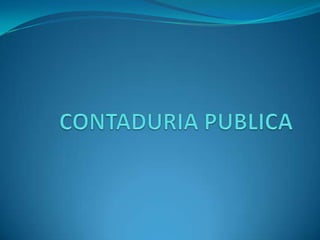 Contaduria publica | PPTX
