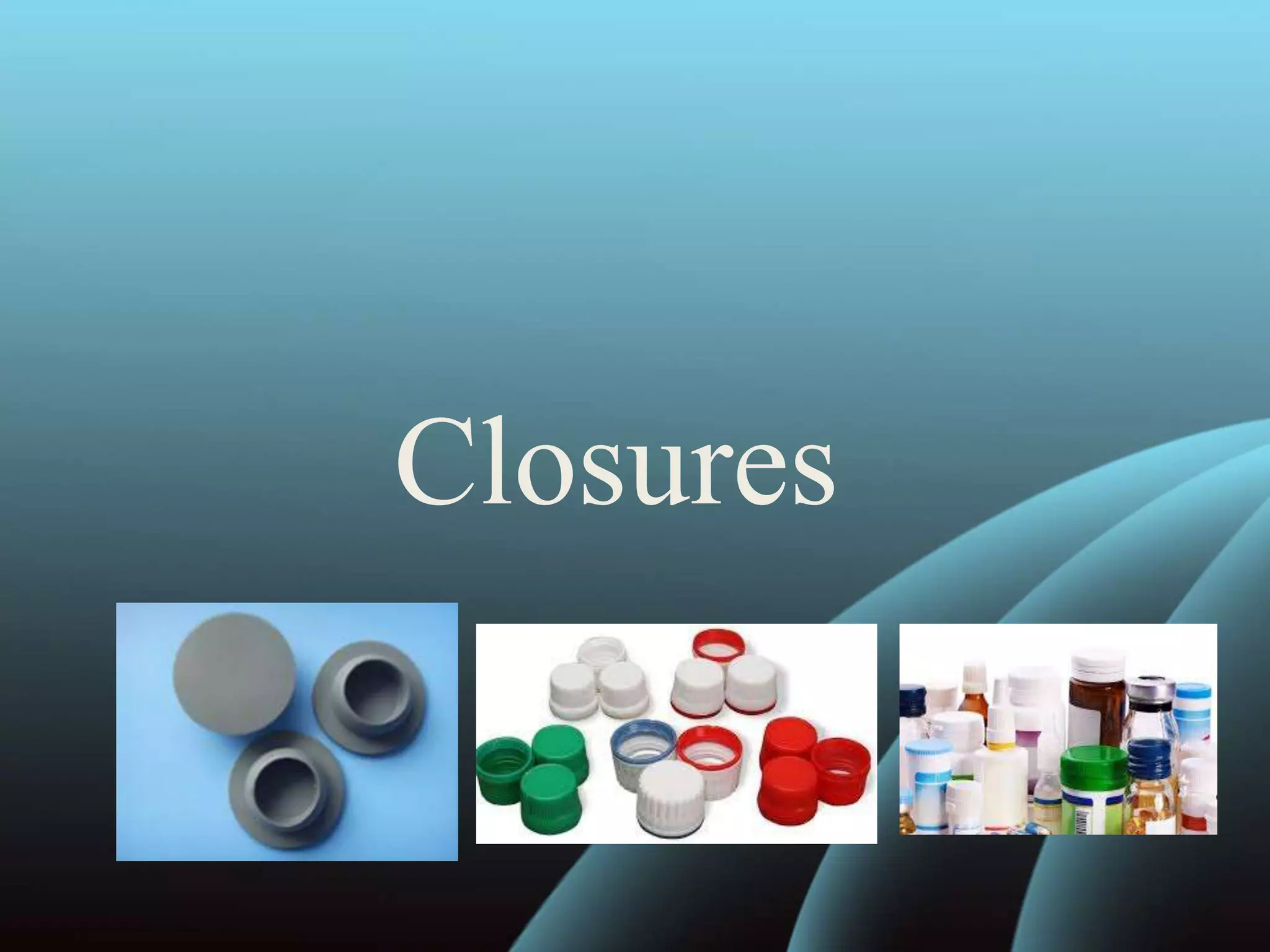 Container closure system and issues facing modern drug packaging | PPTX