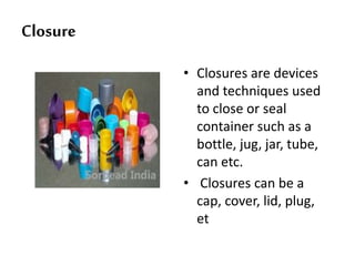 Container and closure for pharmaceutical | PPTX