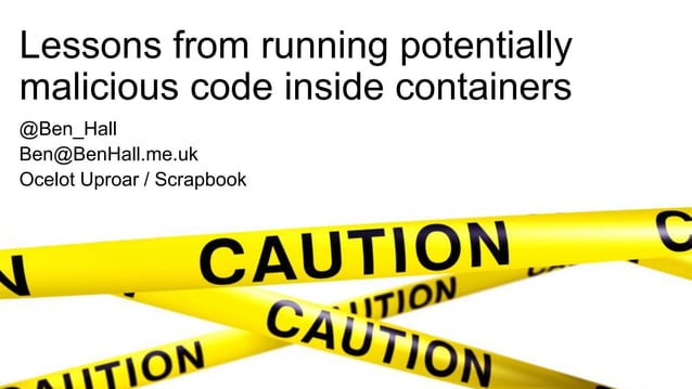 Lessons from running potentially malicious code inside Docker ...