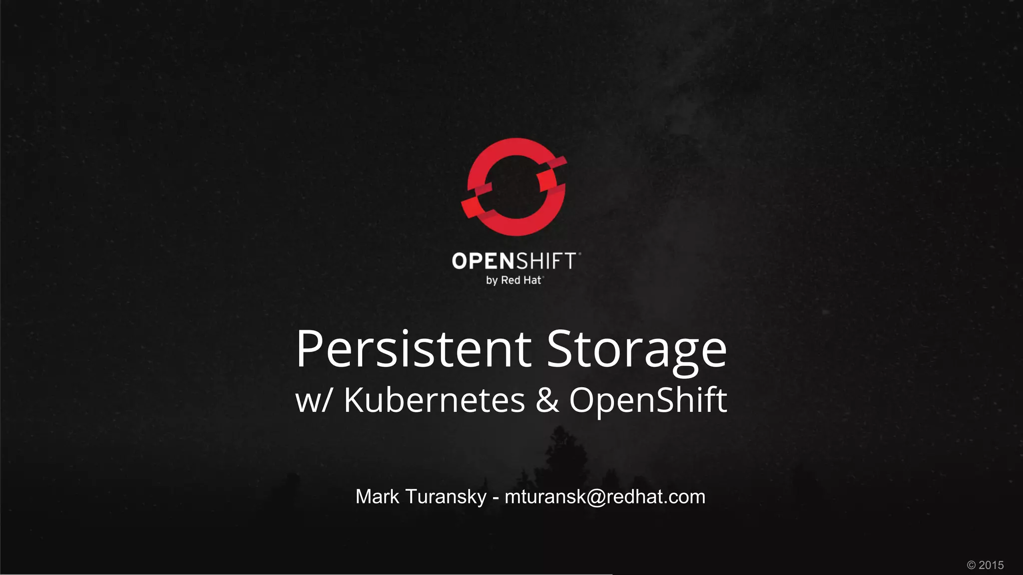 Persistent Storage with Containers with Kubernetes & OpenShift | PDF