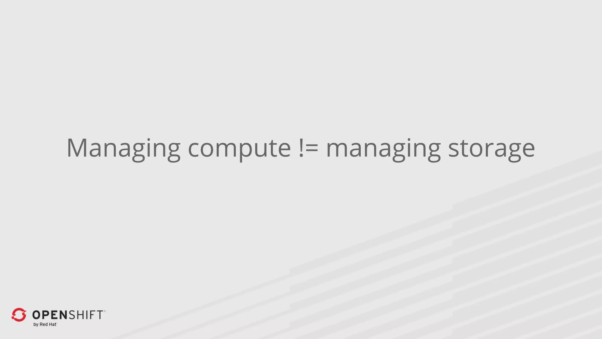 Persistent Storage with Containers with Kubernetes & OpenShift | PDF
