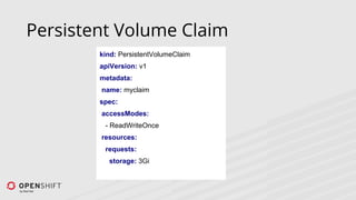 Persistent Storage with Containers with Kubernetes & OpenShift | PDF