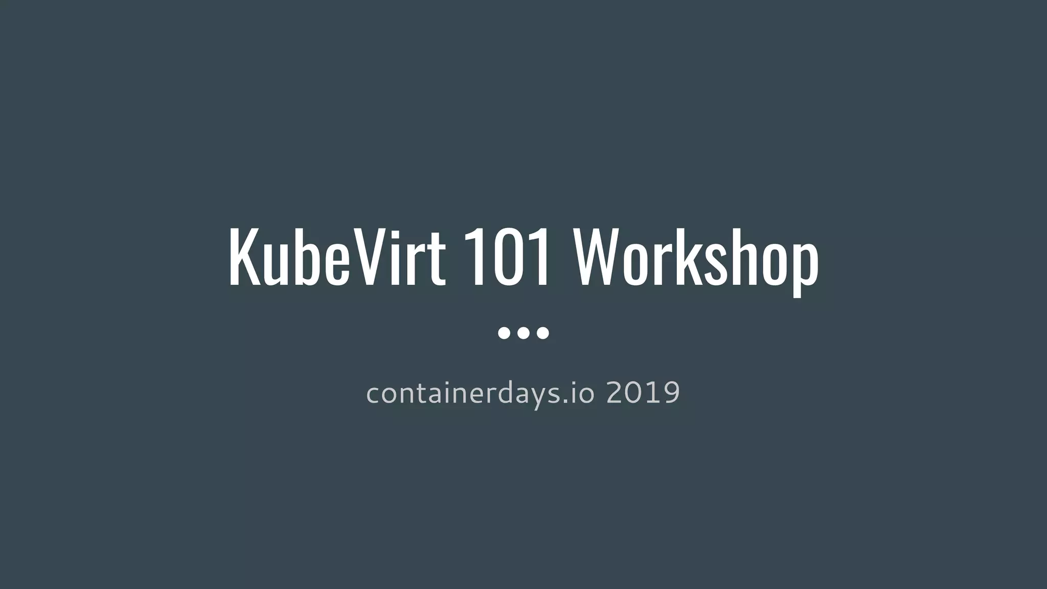 KubeVirt 101 Workshop - Containerdays.io 2019 | PDF | Cloud Computing | Internet
