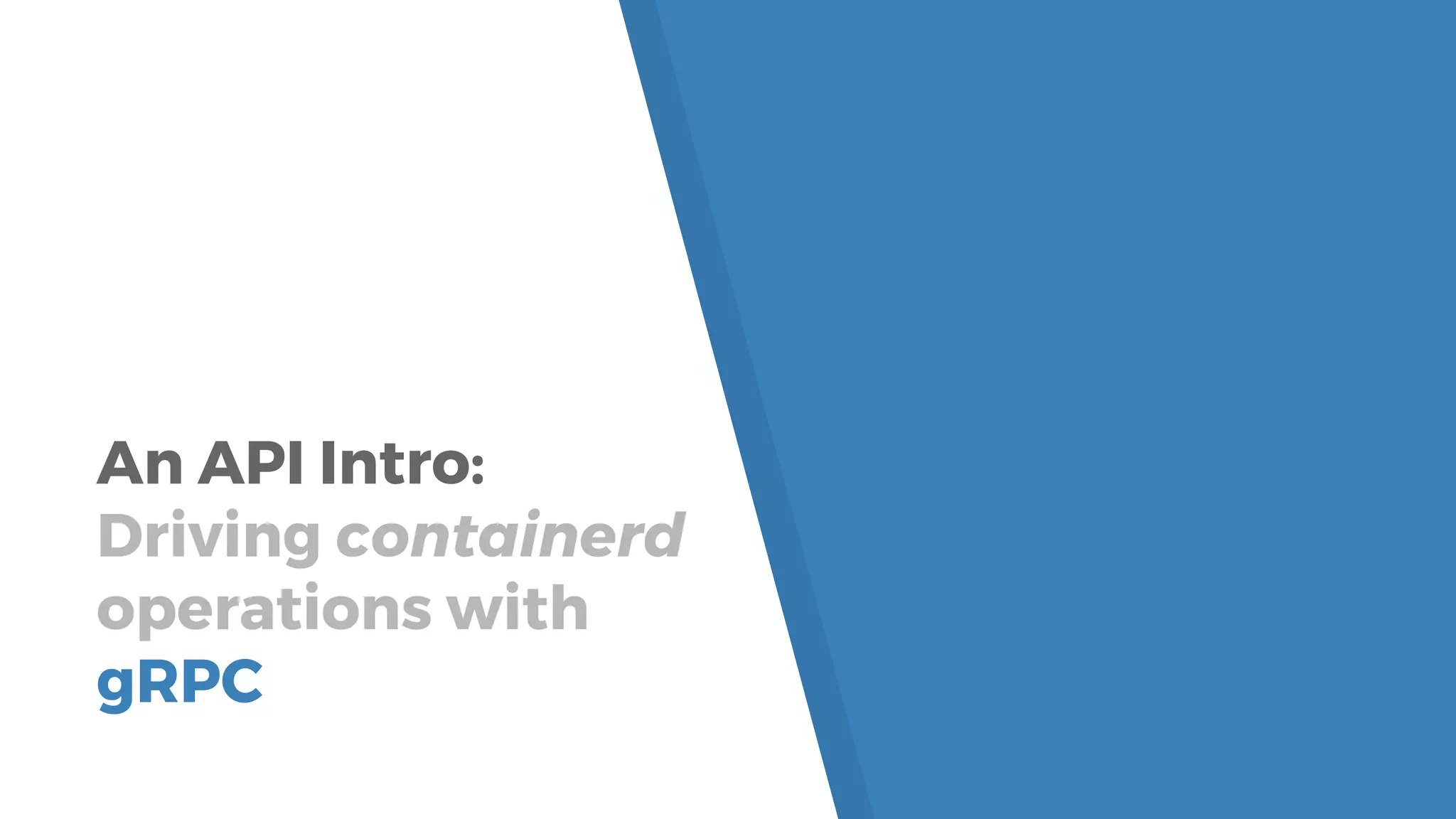 Driving containerd operations with gRPC | PPT