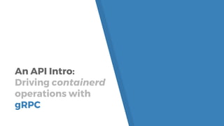 Driving containerd operations with gRPC | PDF
