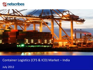 Market Research Report : Container Logistics (CFS & ICD) Market in ...