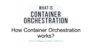Container Orchestration | PPTX
