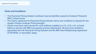 Container Pricing for IBM Z – Payments Pricing Solution | PPT