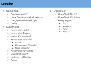 OpenStack Türkiye 15.Meetup Ankara: Containers, Kubernetes and ...