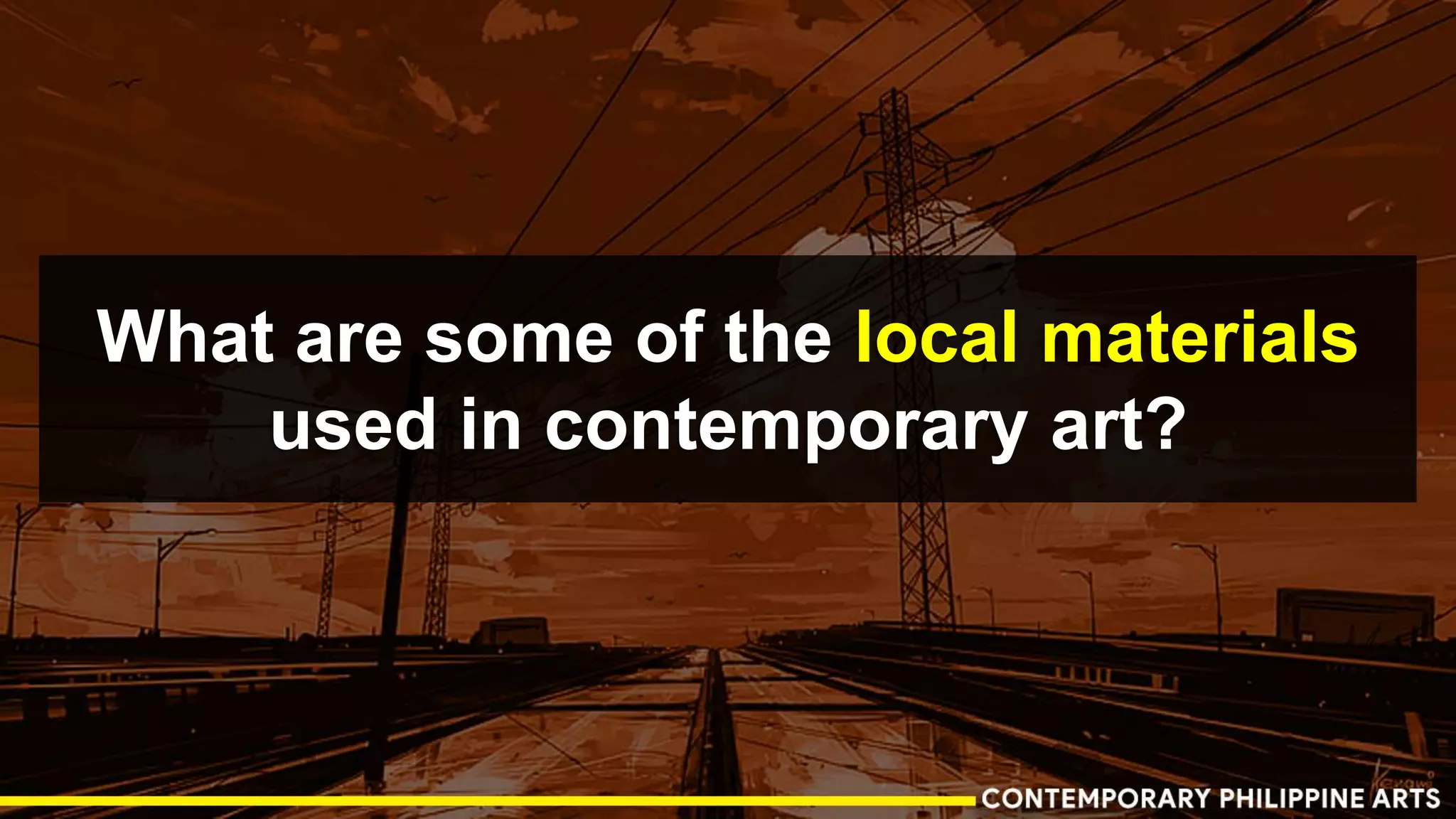 Contemporary Philippine Arts from the Regions - Local Materials | PPTX