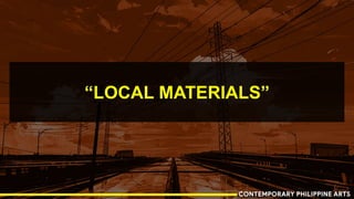 Contemporary Philippine Arts from the Regions - Local Materials | PPTX