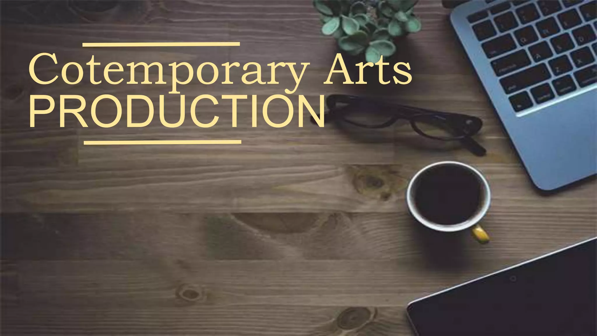 Contemporary Arts Production | PPTX
