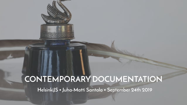 Contemporary Documentation - HelsinkiJS | PPT
