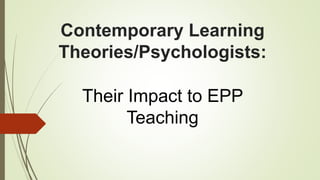 Contemporary-Learning-Theories-by-Bisagre-and-Mora-I.pptx