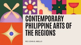 Contemporary-philippine-arts-of-the-regions.pptx