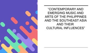 Contemporary and Emerging Music and Arts of the Philippines and the ...