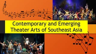contemporary and emerging theater arts of southeast asia.pptx