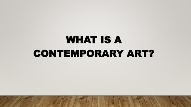 Contemporary Arts ppt.pptx | Painting | Arts and Crafts