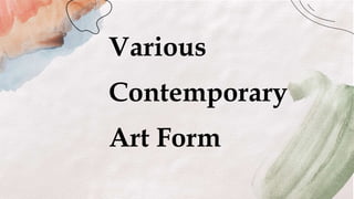 Contemporary Art Various art Form.pptx