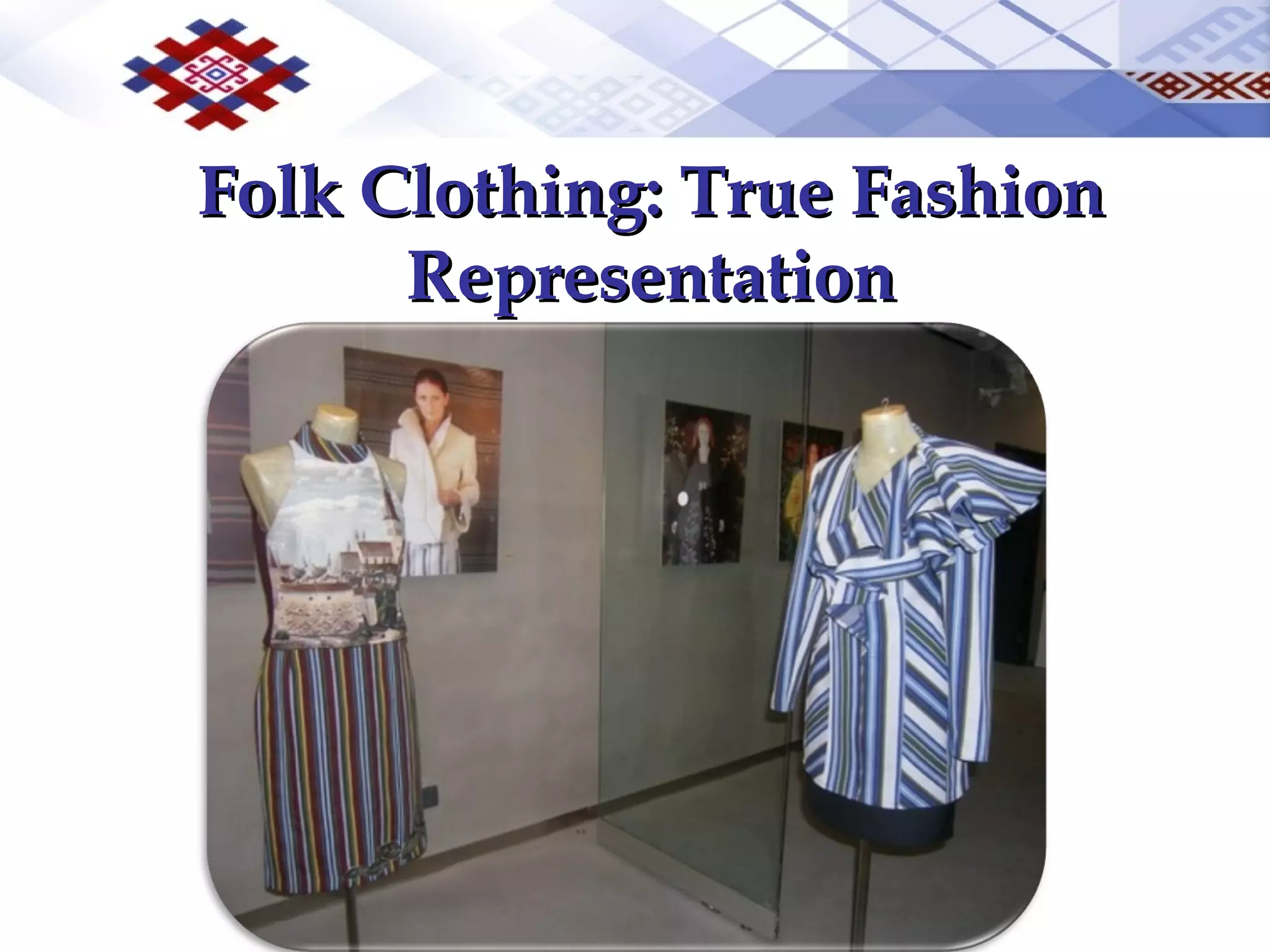 Contemporary clothing design using folk motifs | PPT