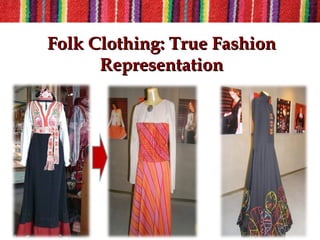 Contemporary clothing design using folk motifs | PPT