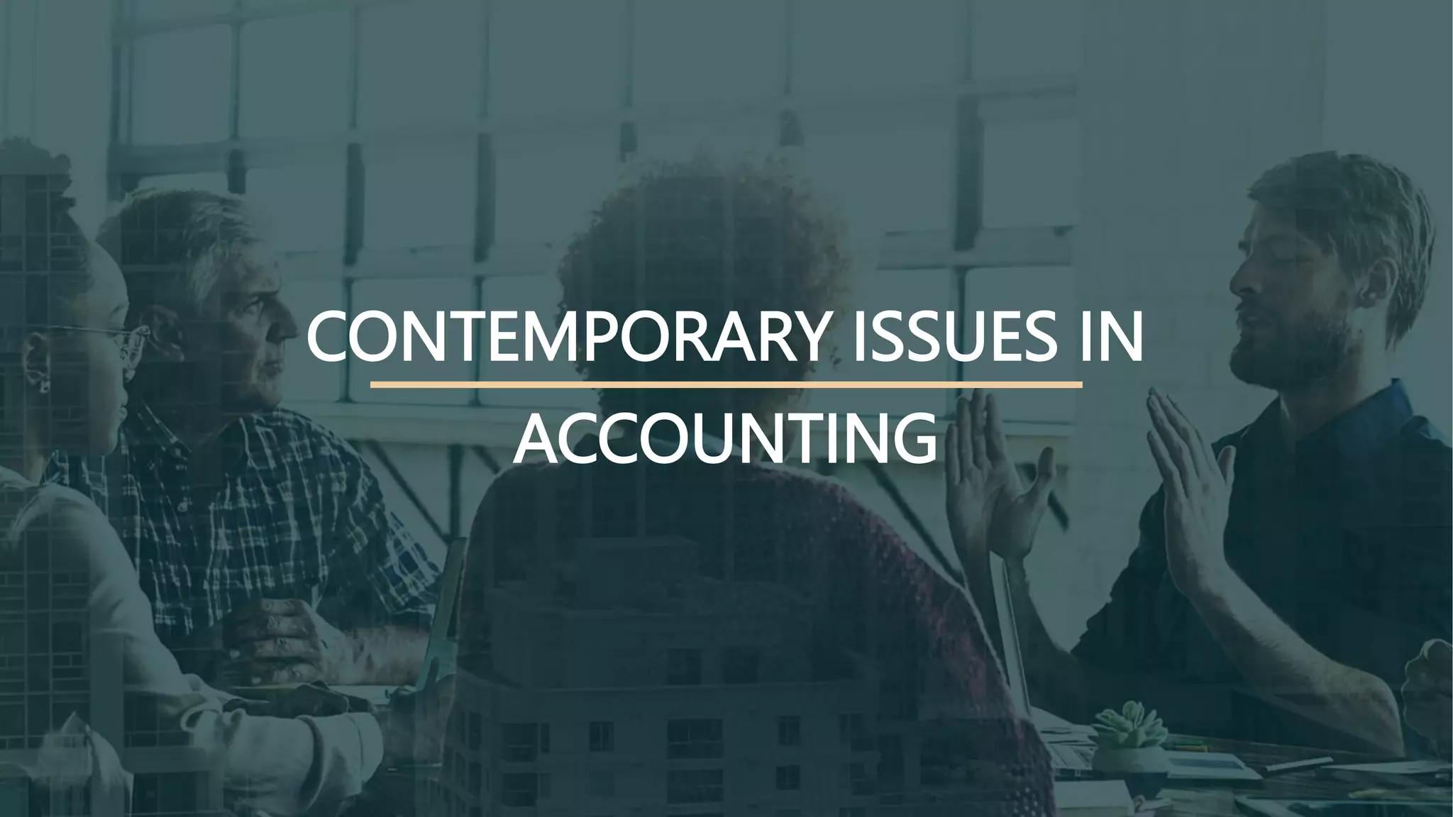 CONTEMPORARY ISSUES IN ACCOUNTING.pptx