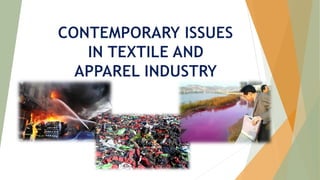 Contemporary issues in textile industry ppt | PPTX
