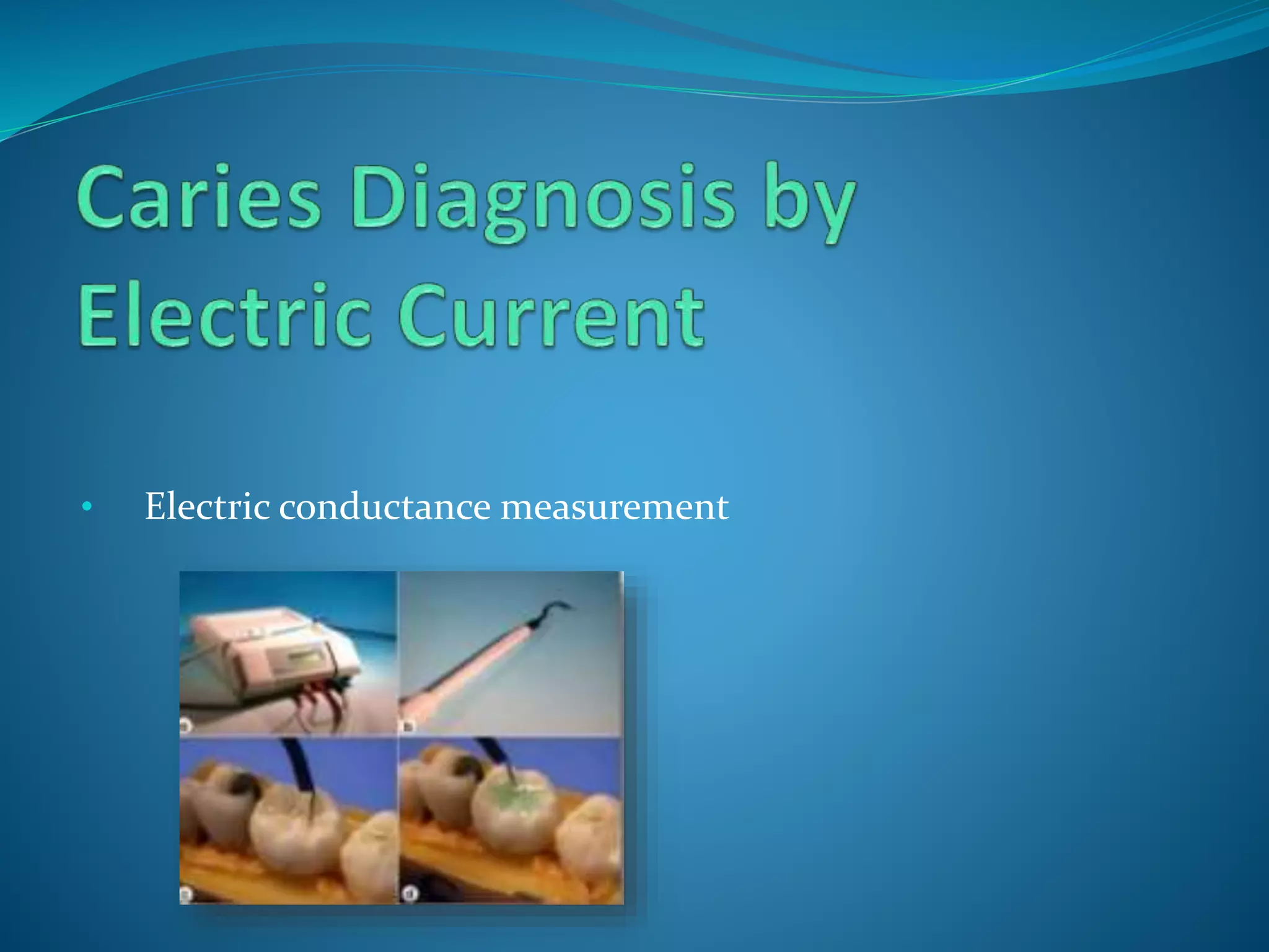 Contemporary Methods Of Caries Detection Pptx