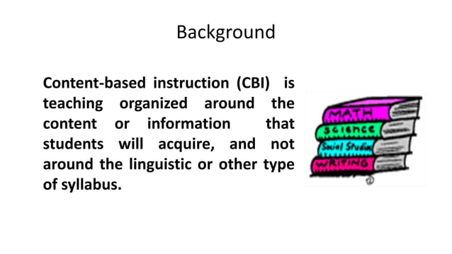 Content based instruction ( CBI ) | PPTX