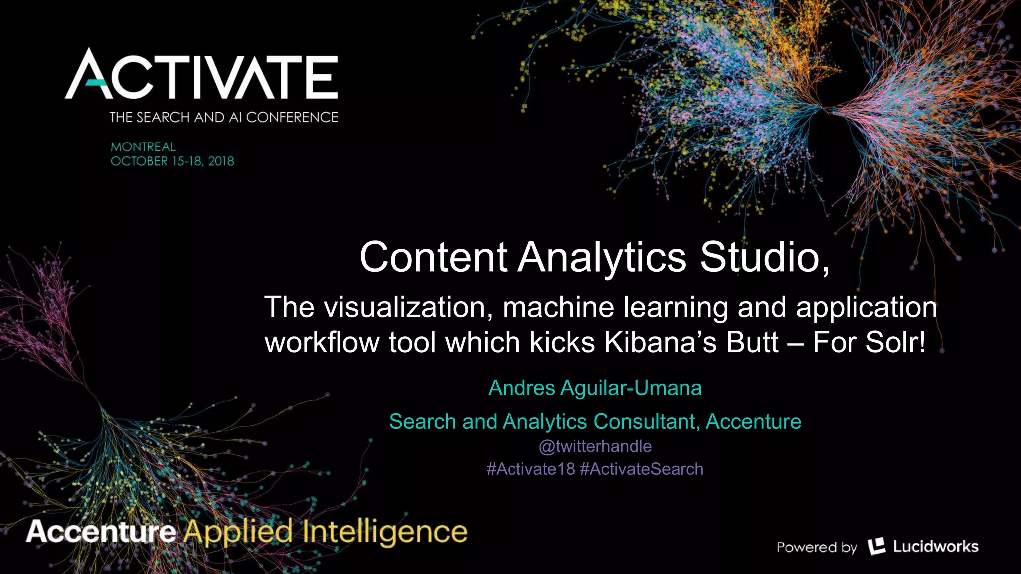 Content Analytics Studio – The visualization, machine learning and application workflow tool ...